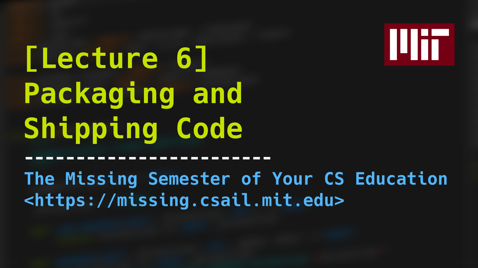 Packaging and Shipping Code · Missing Semester